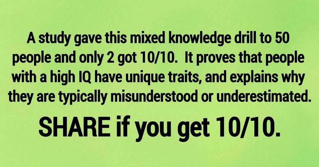 Only People With High IQ Will Get 10 10 In This Mixed General Knowledge only-people-with-high-iq-will-get-10-10-in-this-mixed-general-knowledge