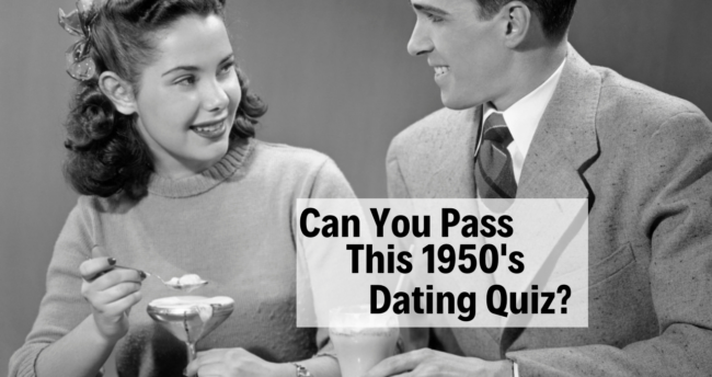 Can You Pass This 1950 s Dating Quiz can-you-pass-this-1950-s-dating-quiz